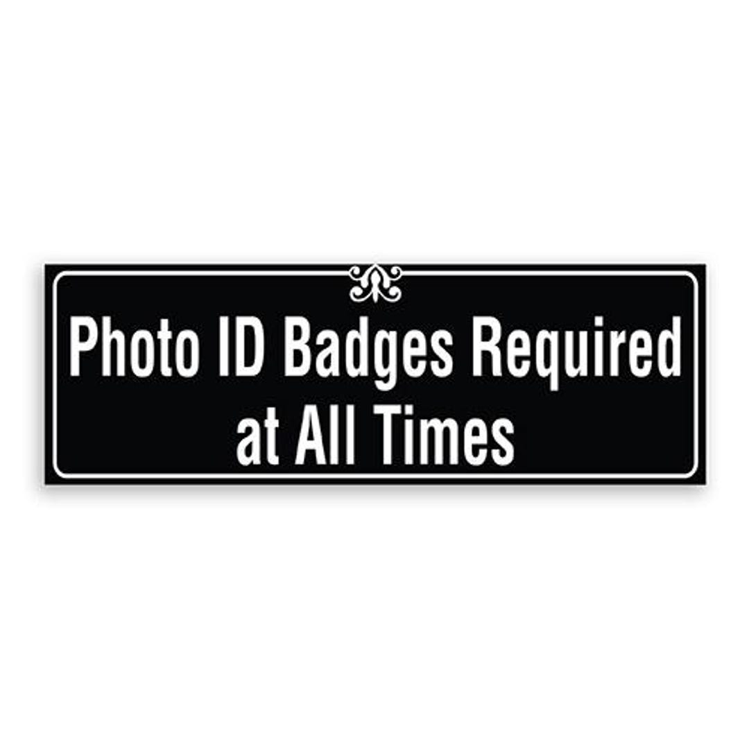 PHOTO ID BADGES Required at All Times, Aluminum Sign, Metal Sign ...