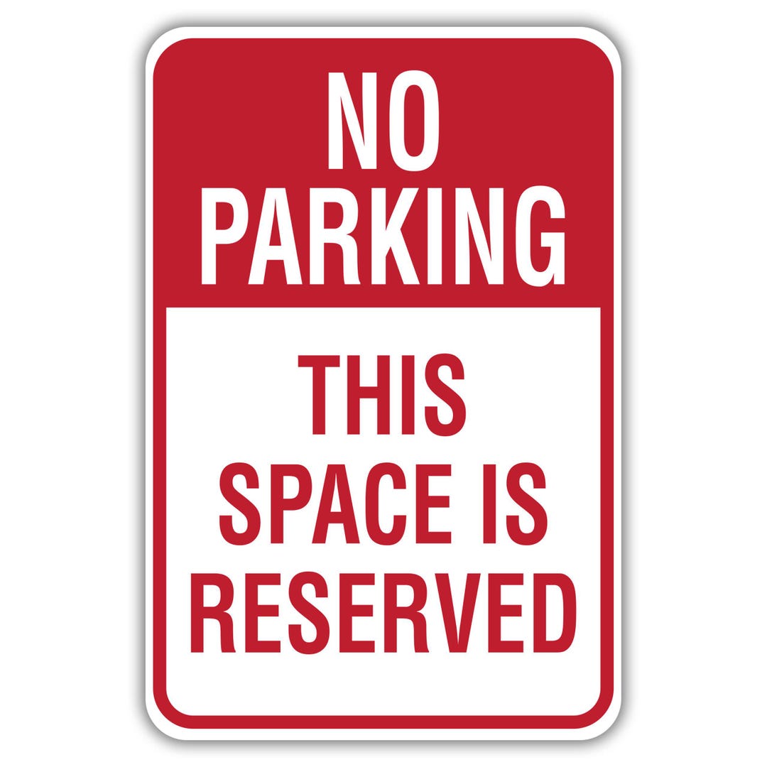 NO PARKING THIS Space is Reserved, Aluminum Sign, Metal Sign, Street ...