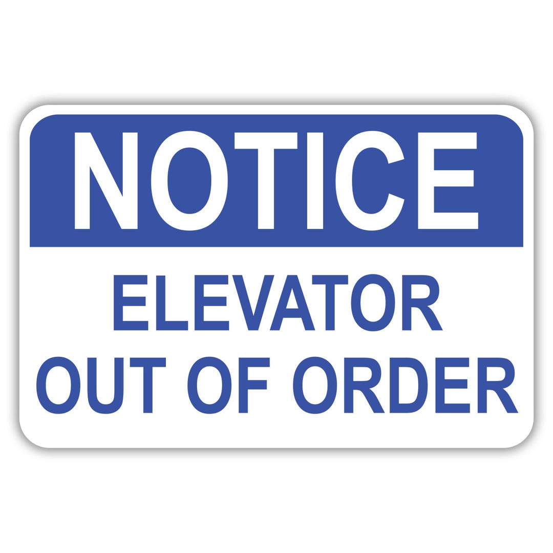 NOTICE ELEVATOR OUT of Order, Aluminum Sign, Metal Sign, Street Sign ...