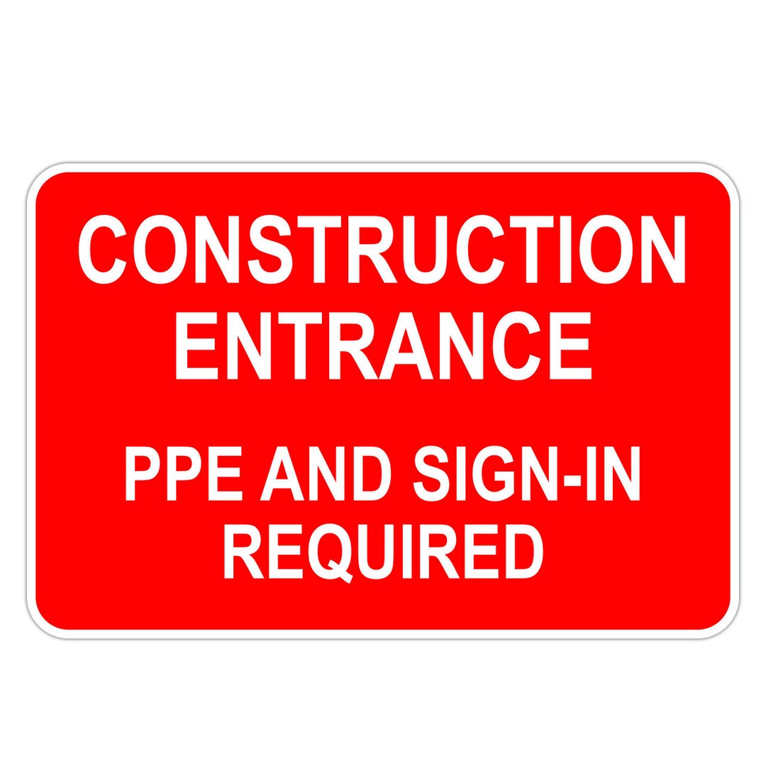 CONSTRUCTION ENTRANCE PPE and Sign in Required, Aluminum Sign, Metal ...