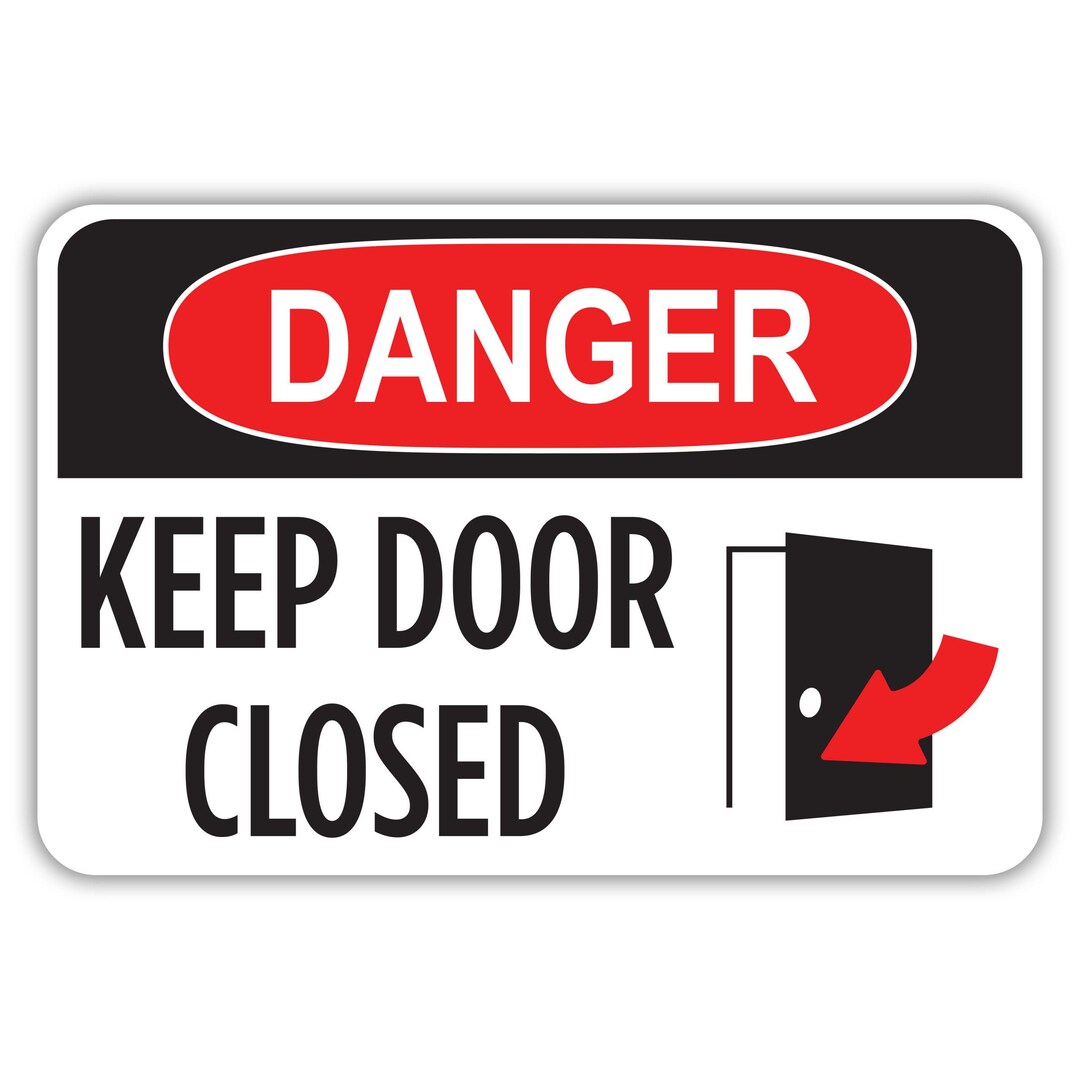 DANGER KEEP DOOR Closed, Aluminum Sign, Metal Sign, Street Sign ...
