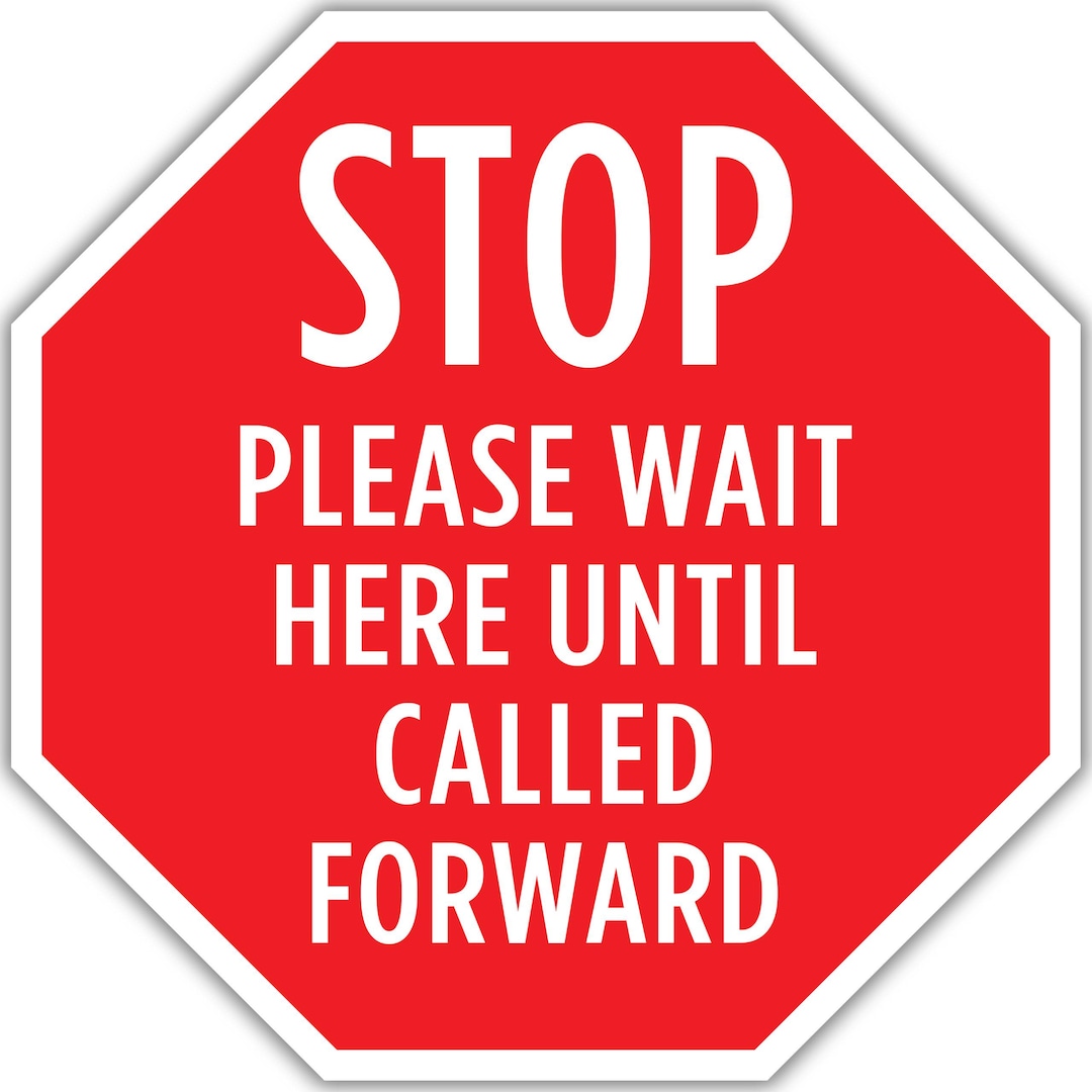 STOP PLEASE WAIT Here Until Called Forward, Aluminum Sign, Metal Sign ...