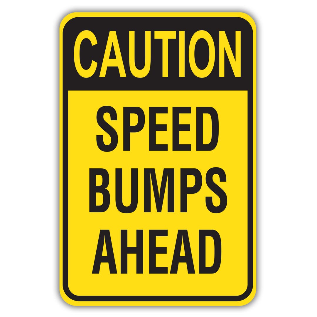 CAUTION SPEED BUMPS Ahead, Aluminum Sign, Metal Sign, Street Sign ...
