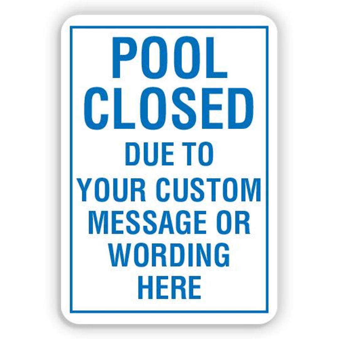 POOL CLOSED DUE To, Aluminum Sign, Metal Sign, Street Sign, Outdoor ...