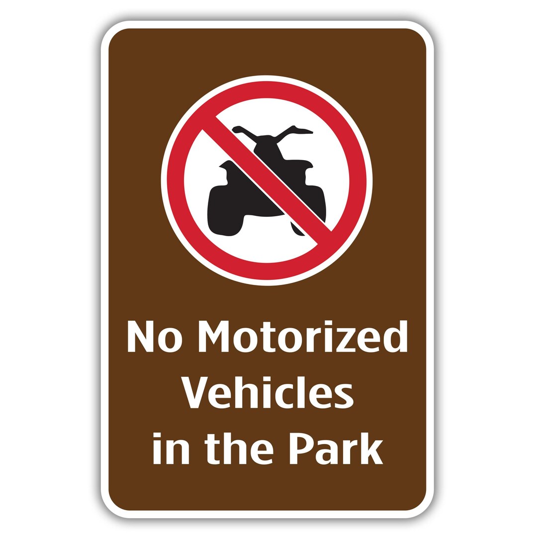 NO MOTORIZED VEHICLES in the Park, Aluminum Sign, Metal Sign, Street ...