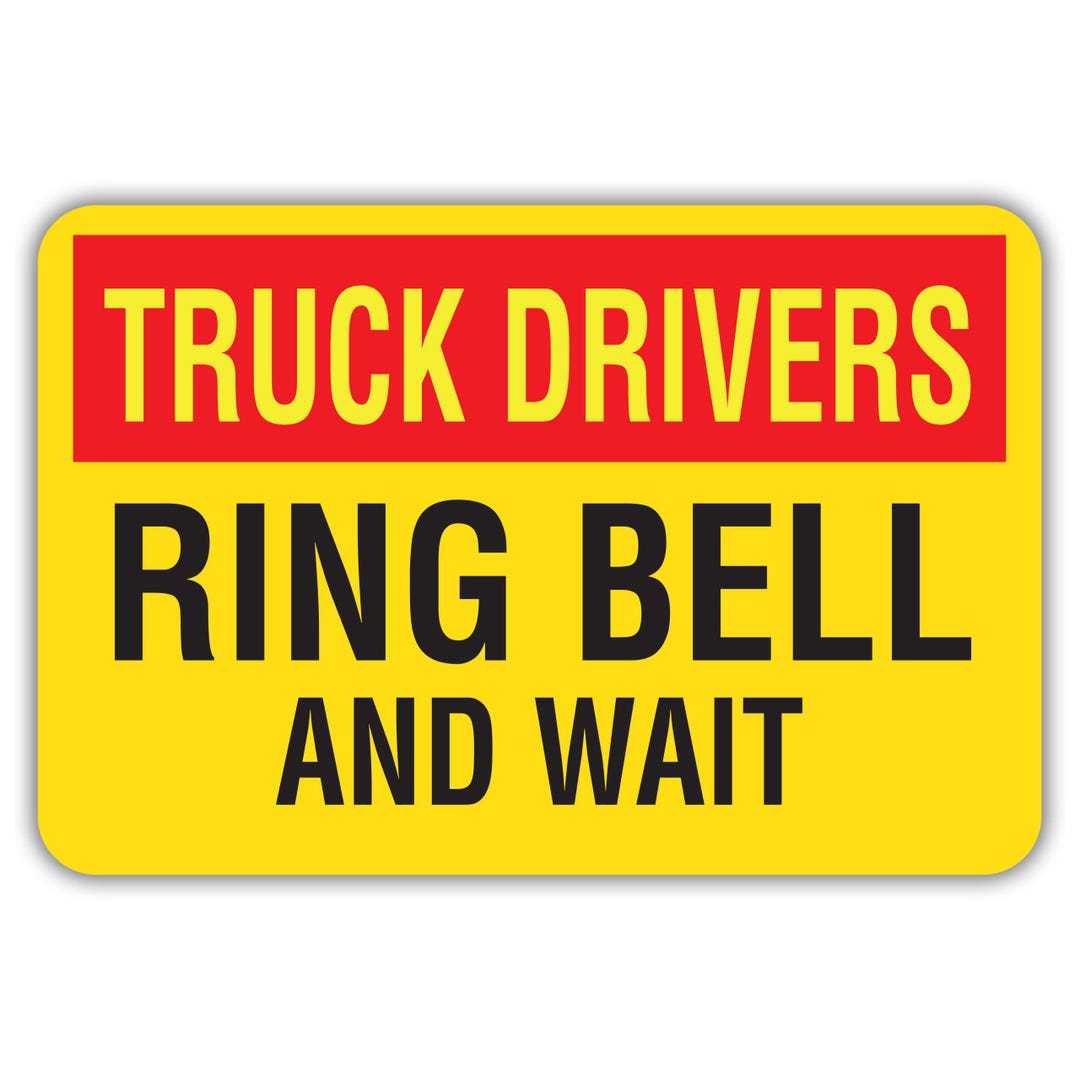 TRUCK DRIVERS RING Bell and Wait, Aluminum Sign, Metal Sign, Street ...