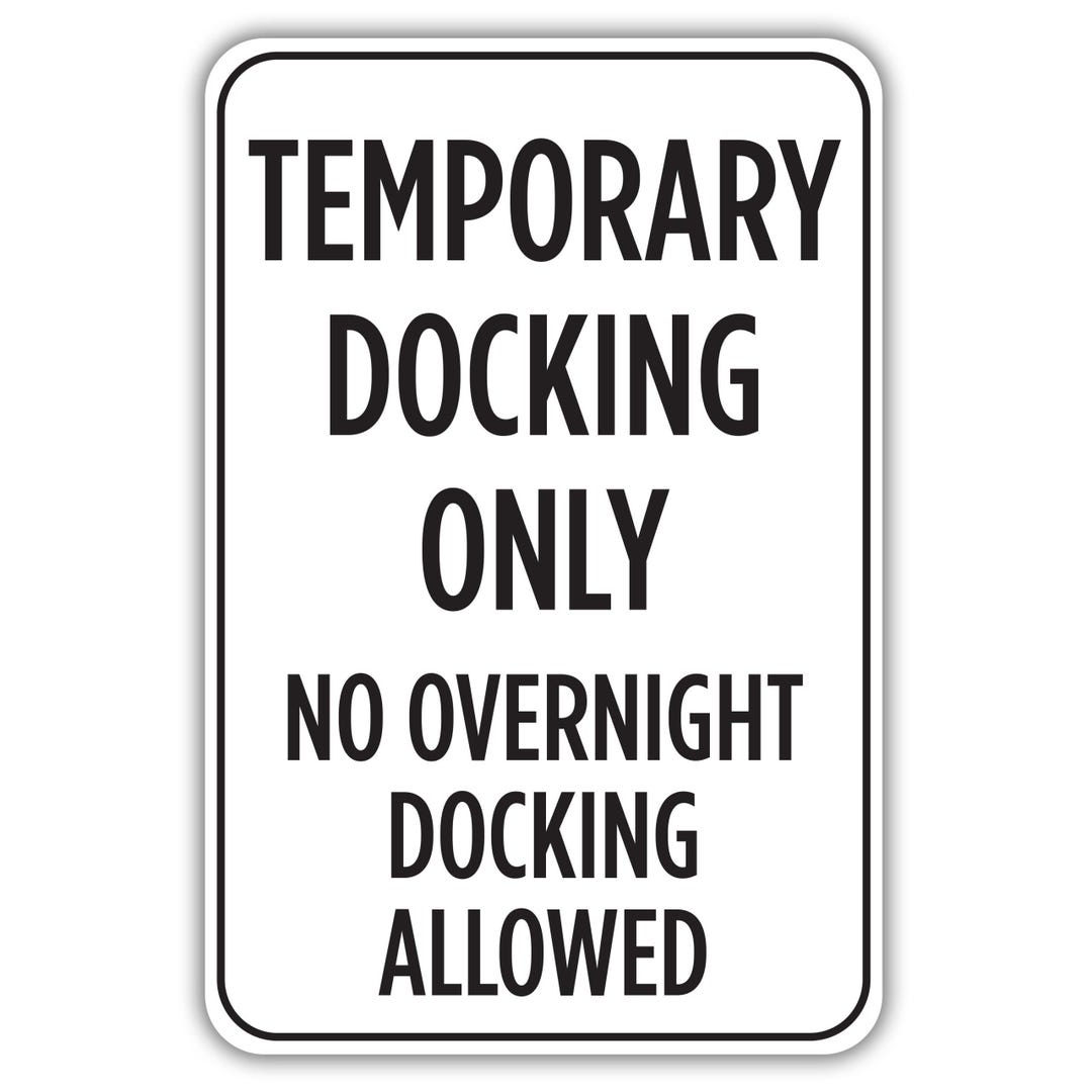 TEMPORARY DOCKING ONLY, Aluminum Sign, Metal Sign, Street Sign, Outdoor ...