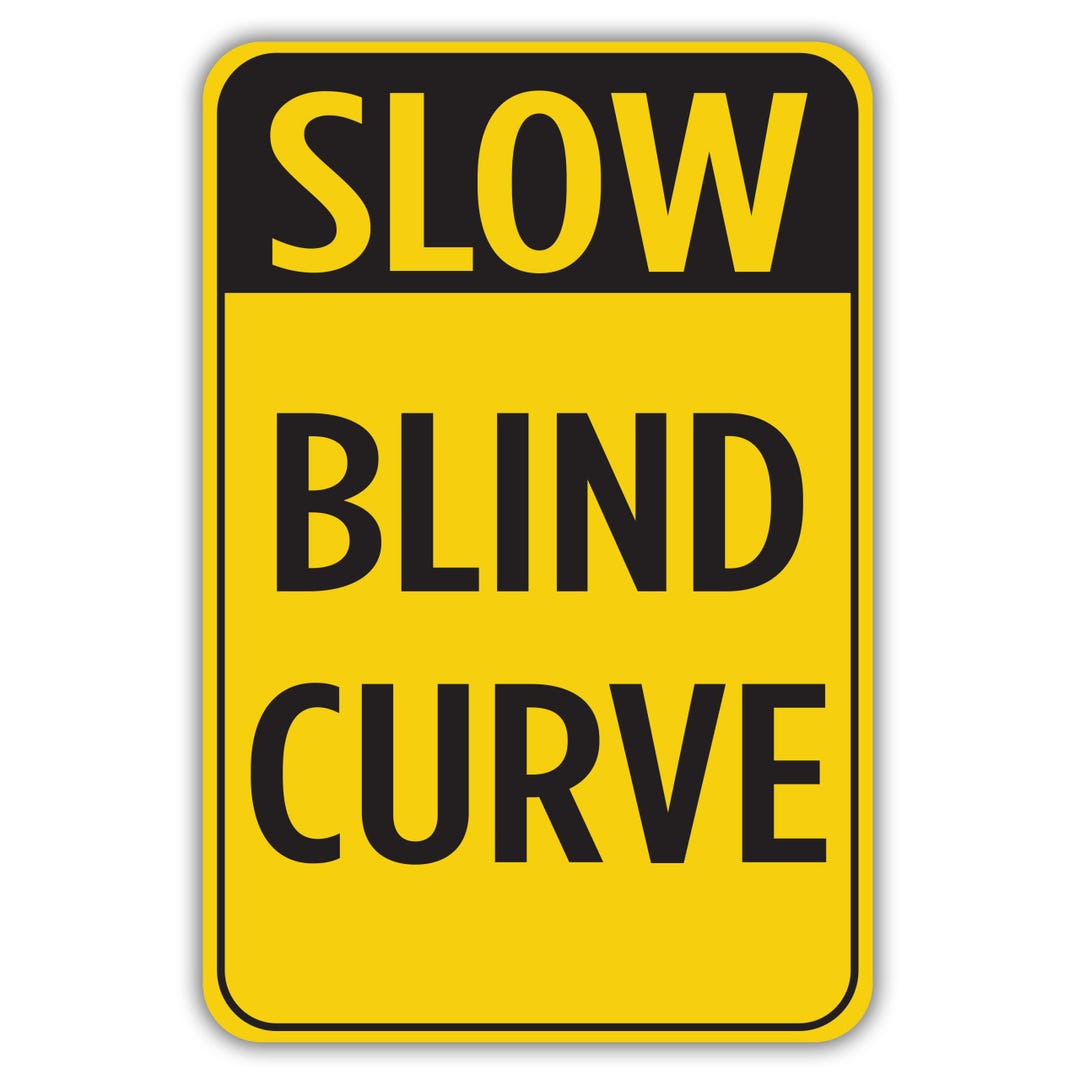 SLOW BLIND CURVE, Aluminum Sign, Metal Sign, Street Sign, Outdoor Sign ...