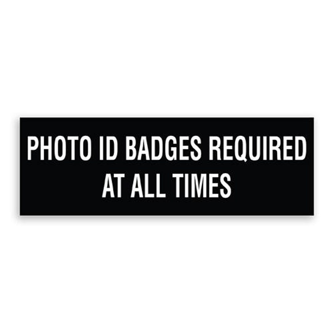 PHOTO ID BADGES Required at All Times, Aluminum Sign, Metal Sign ...