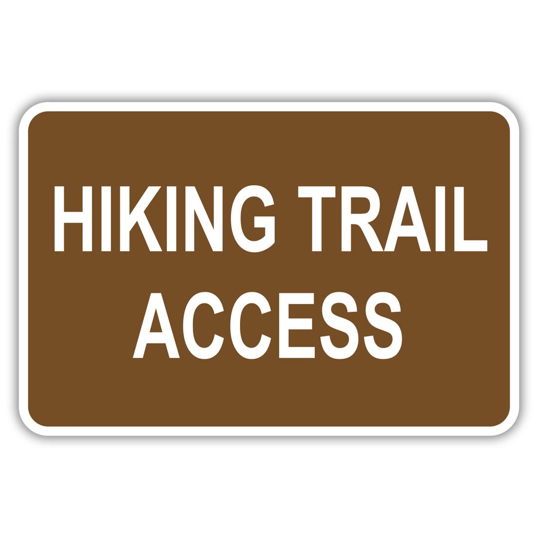HIKING TRAIL ACCESS, Aluminum Sign, Metal Sign, Street Sign, Outdoor ...