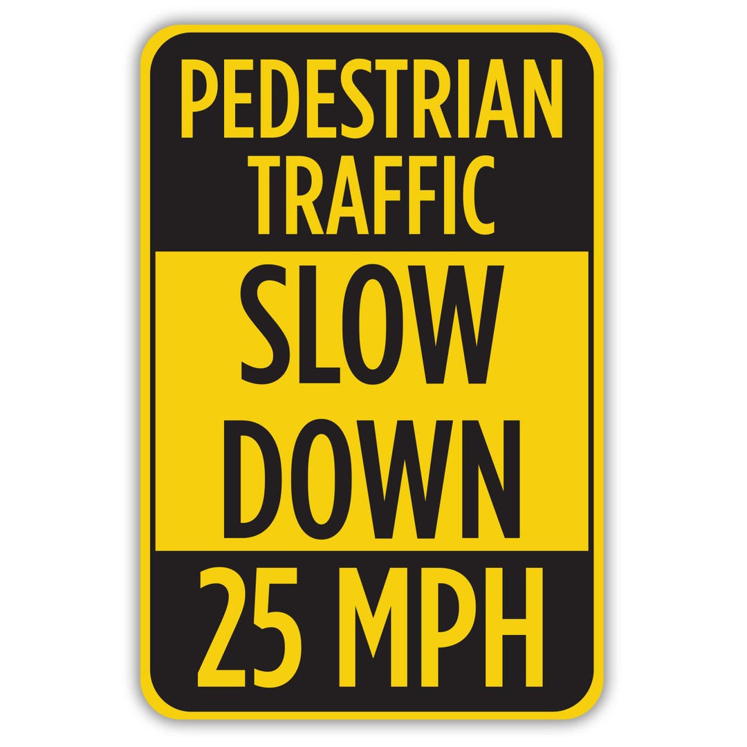PEDESTRIAN TRAFFIC SLOW Down, Aluminum Sign, Metal Sign, Street Sign ...