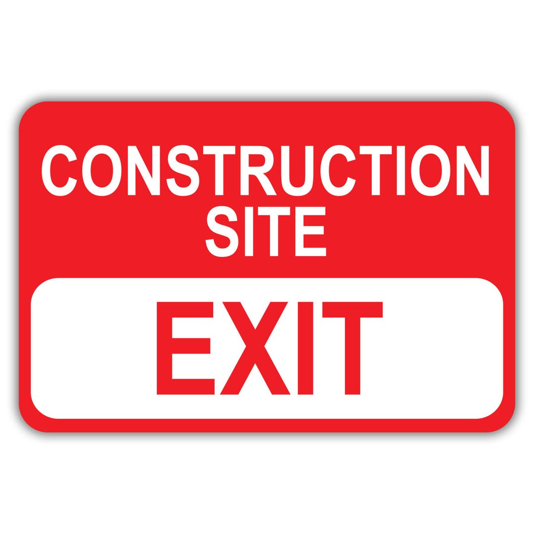 CONSTRUCTION SITE EXIT, Aluminum Sign, Metal Sign, Street Sign, Outdoor ...