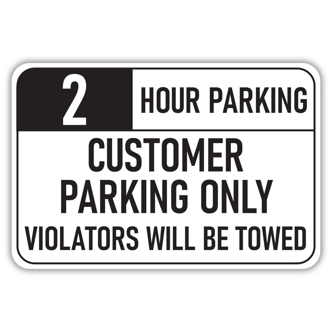 2 HOUR PARKING CUSTOMER Parking Only, Aluminum Sign, Metal Sign, Street ...