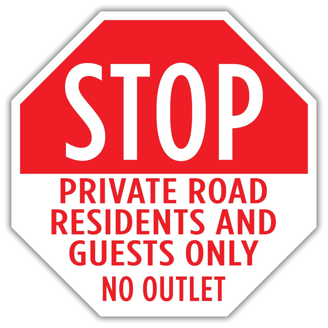 STOP PRIVATE ROAD Residents and Guests Only No Outlet, Aluminum Sign ...
