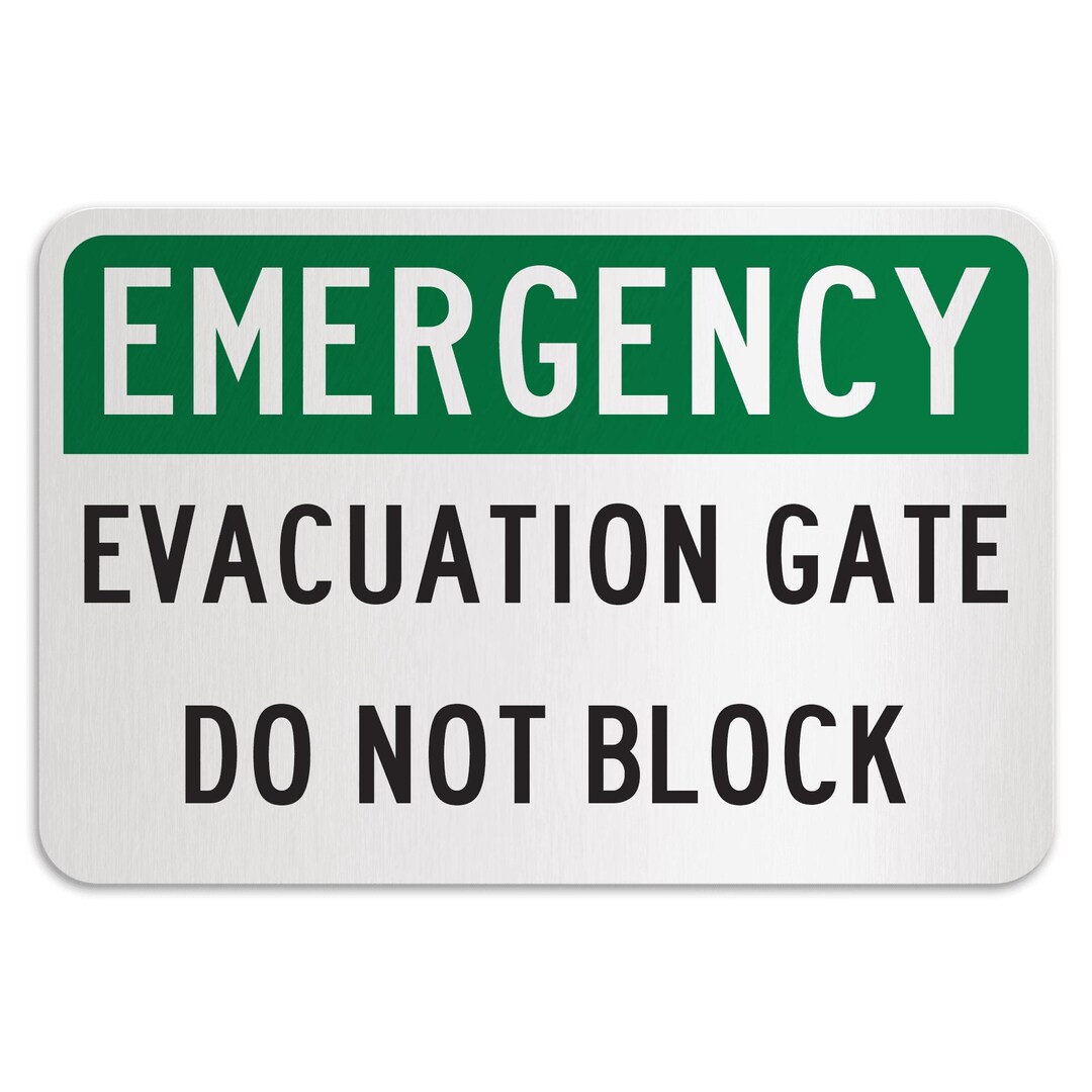 EMERGENCY EVACUATION GATE Do Not Block, Aluminum Sign, Metal Sign ...