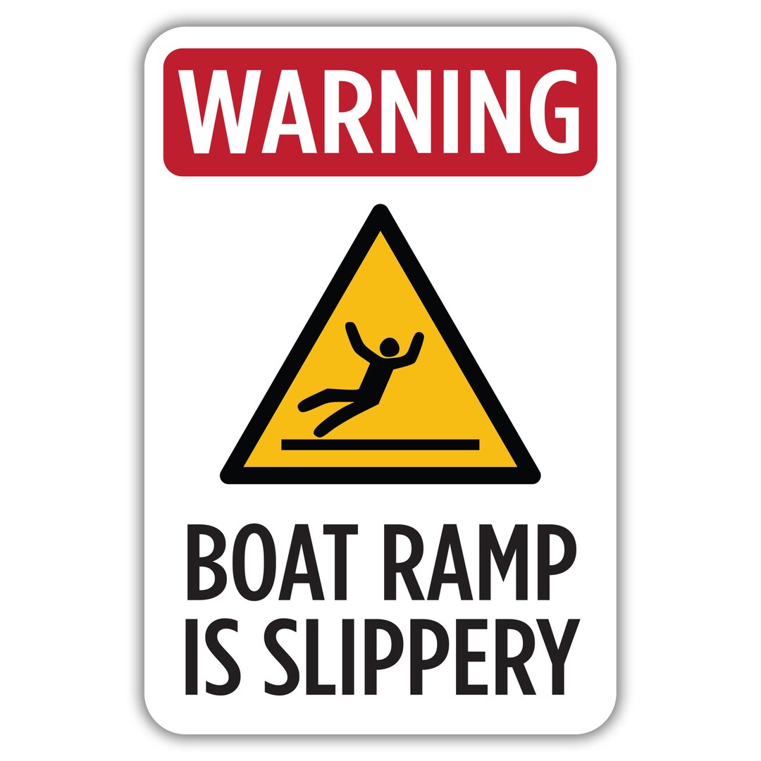 Warning - Boat Ramp is Slippery, Aluminum Sign, Metal Sign, Street Sign ...