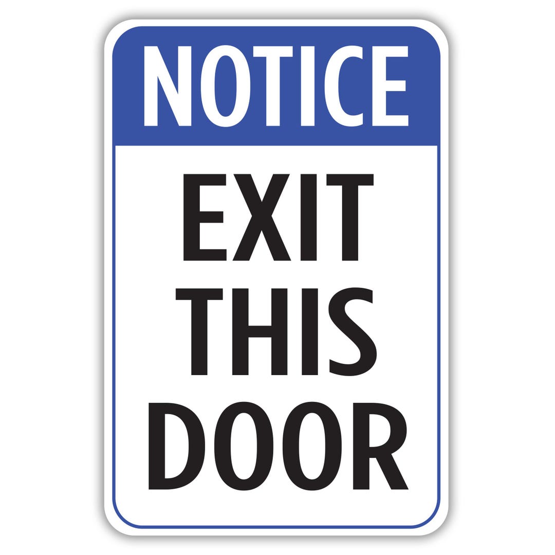 NOTICE EXIT THIS Door, Aluminum Sign, Metal Sign, Street Sign, Outdoor ...