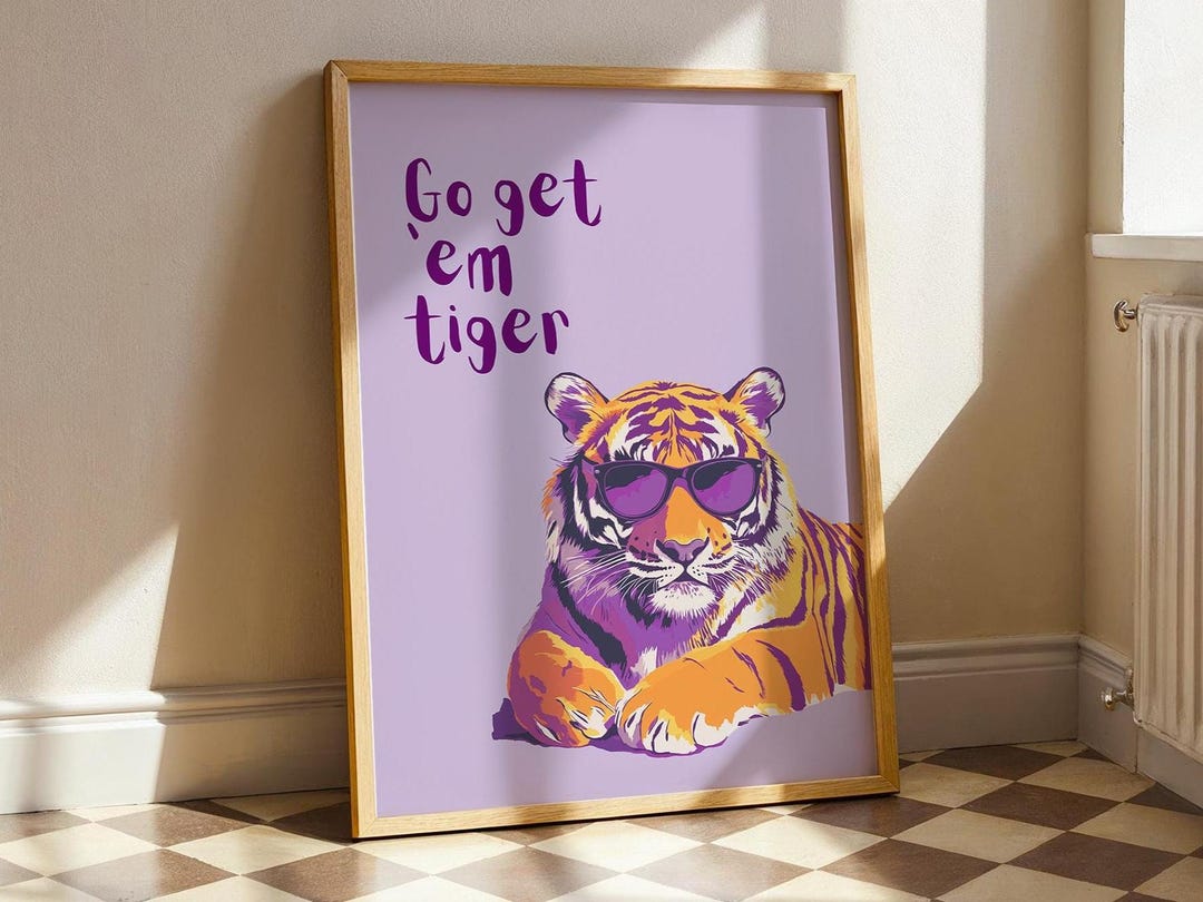 Go Get ’em Tiger Funny Motivational Poster With Cool Sunglasses Tiger ...