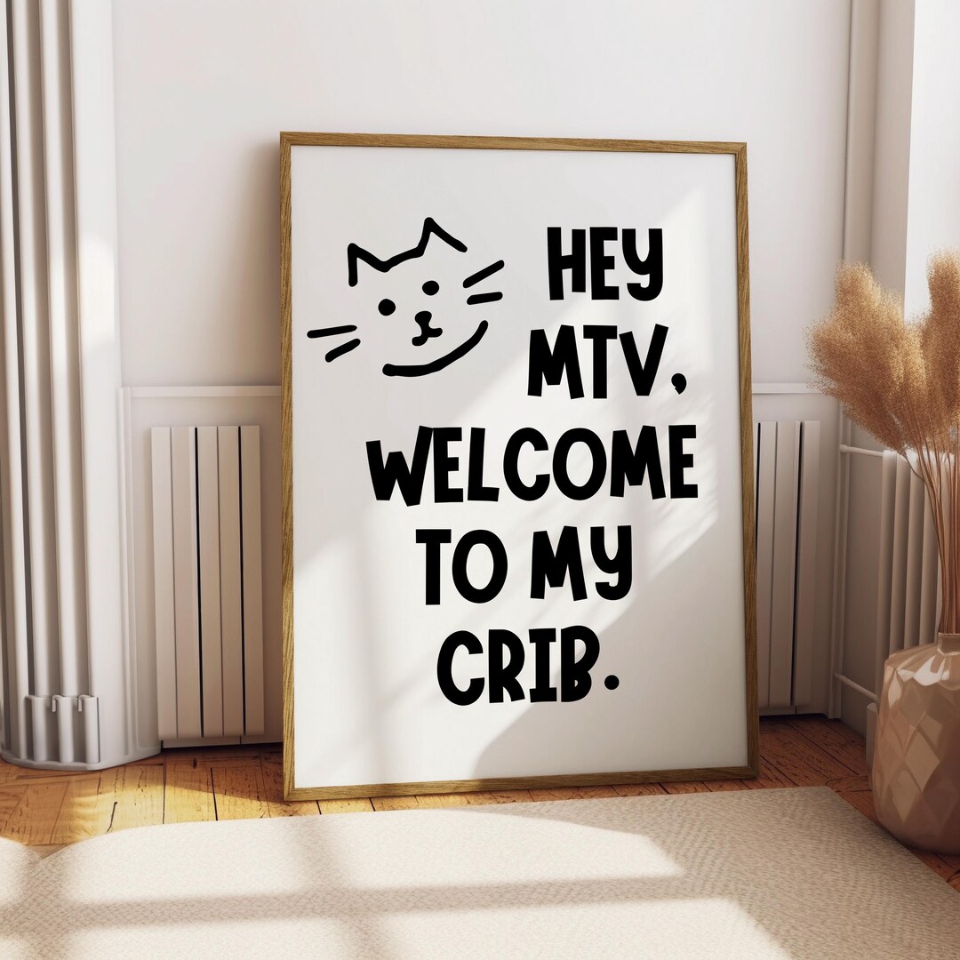 Hi MTV Welcome to My Crib Poster, Digital Printables, Funny Quote ...