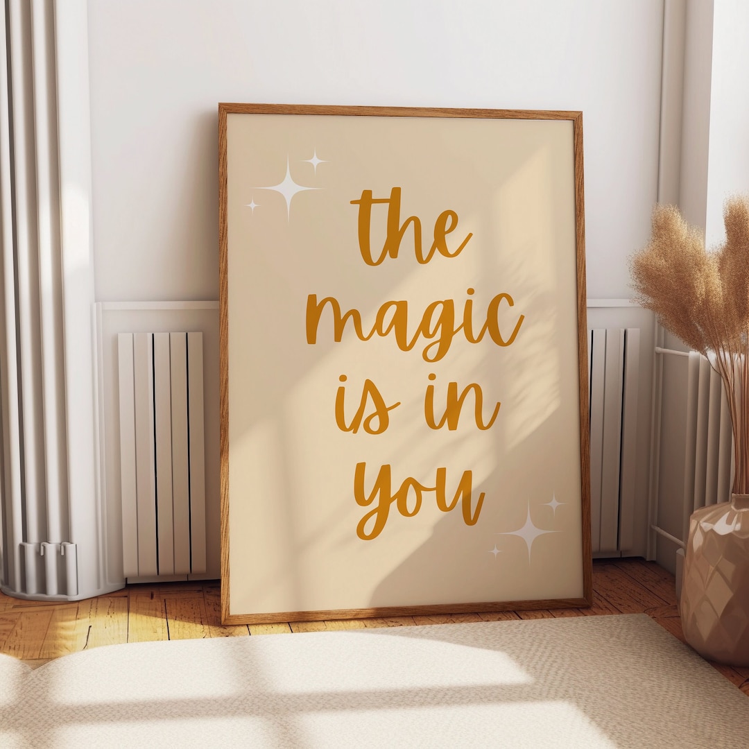 The Magic is in You Poster, Postive Quote, Typography Posters, Magic ...
