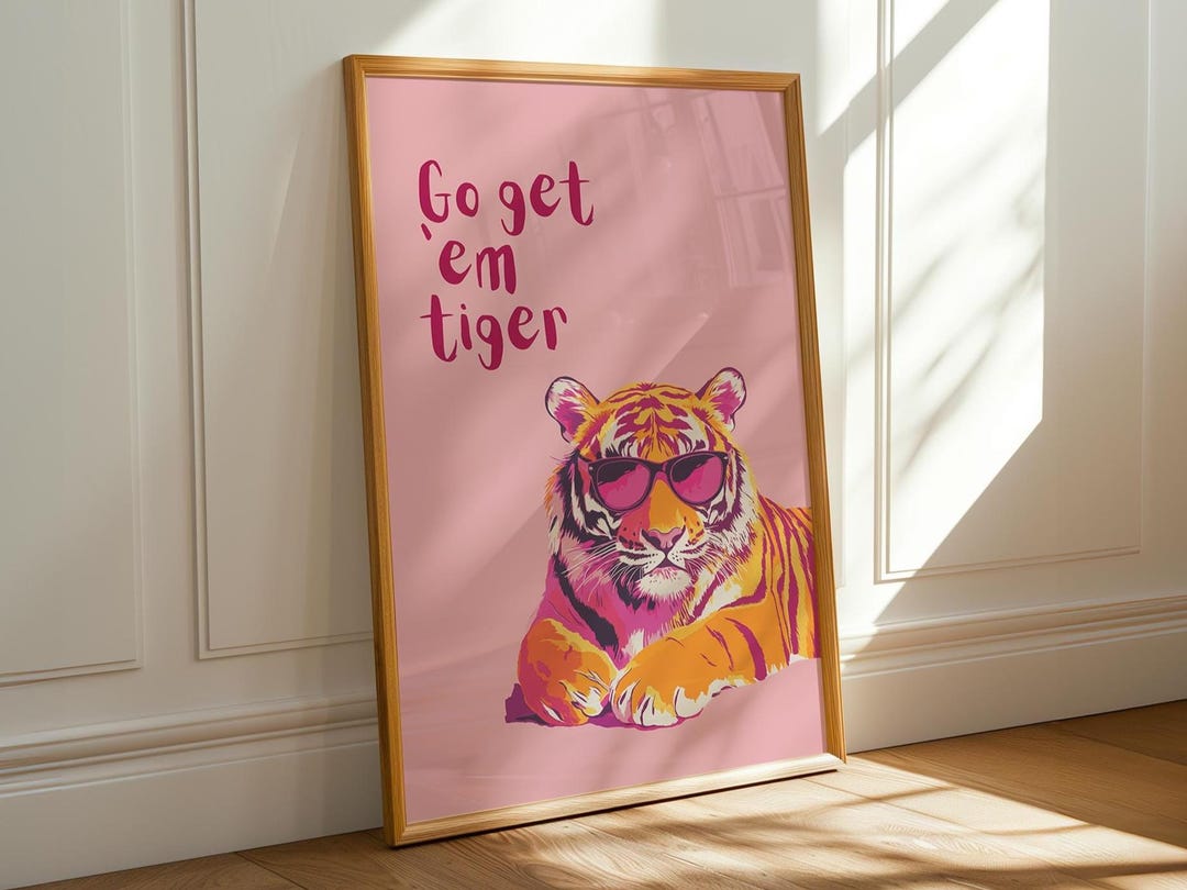 Go Get ’em Tiger Funny Motivational Poster With Cool Sunglasses Tiger ...
