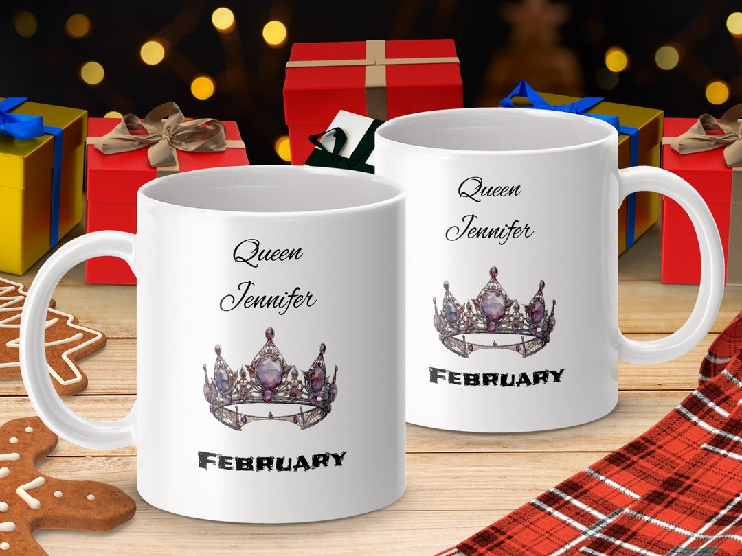 February Personalized Crown Queen Jennifer Mug, Reigning Since 1980 ...