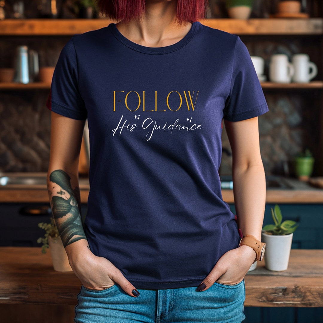 Faith T-shirt, Follow His Guidance, Women T-shirt, Inspirational, Gifts ...