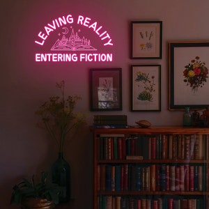 Leaving Reality Entering Fiction Neon Sign,book Lover Gift,home Library ...