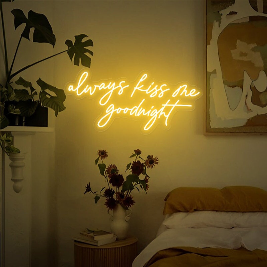 Always Kiss Me Goodnight Neon Sign,bedroom Neon Sign,above Bed Sign ...