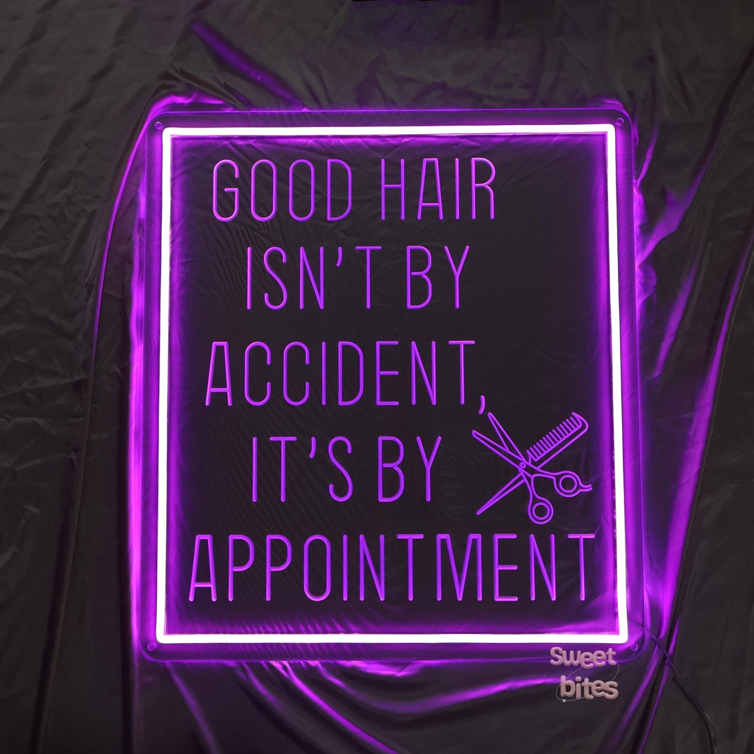 Good Hair Isn't by Accident It's by Appointment Neon Sign,beauty Salon ...