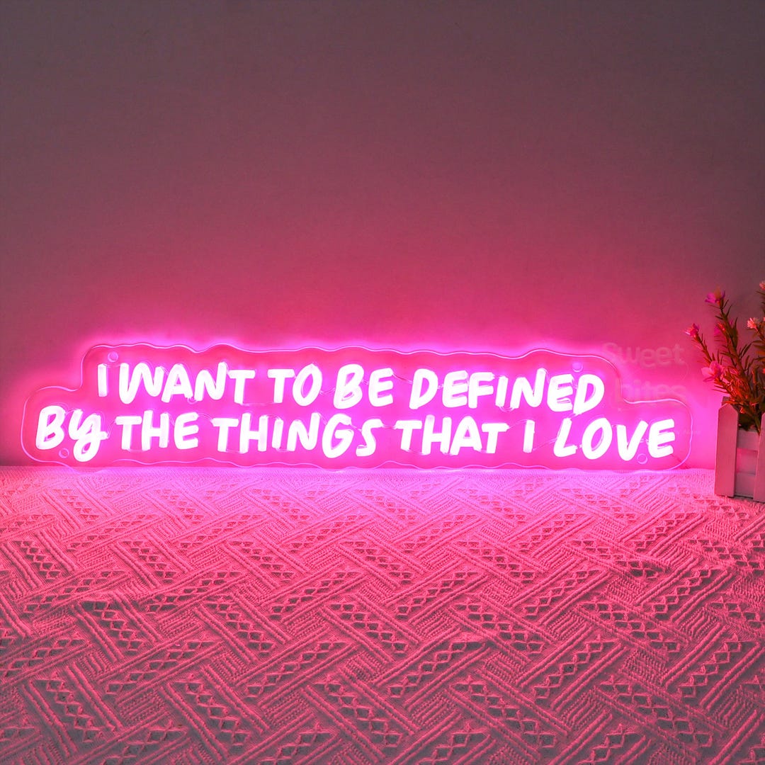 I Want to Be Defined by the Things That I Love Neon Sign,bookish Decor ...
