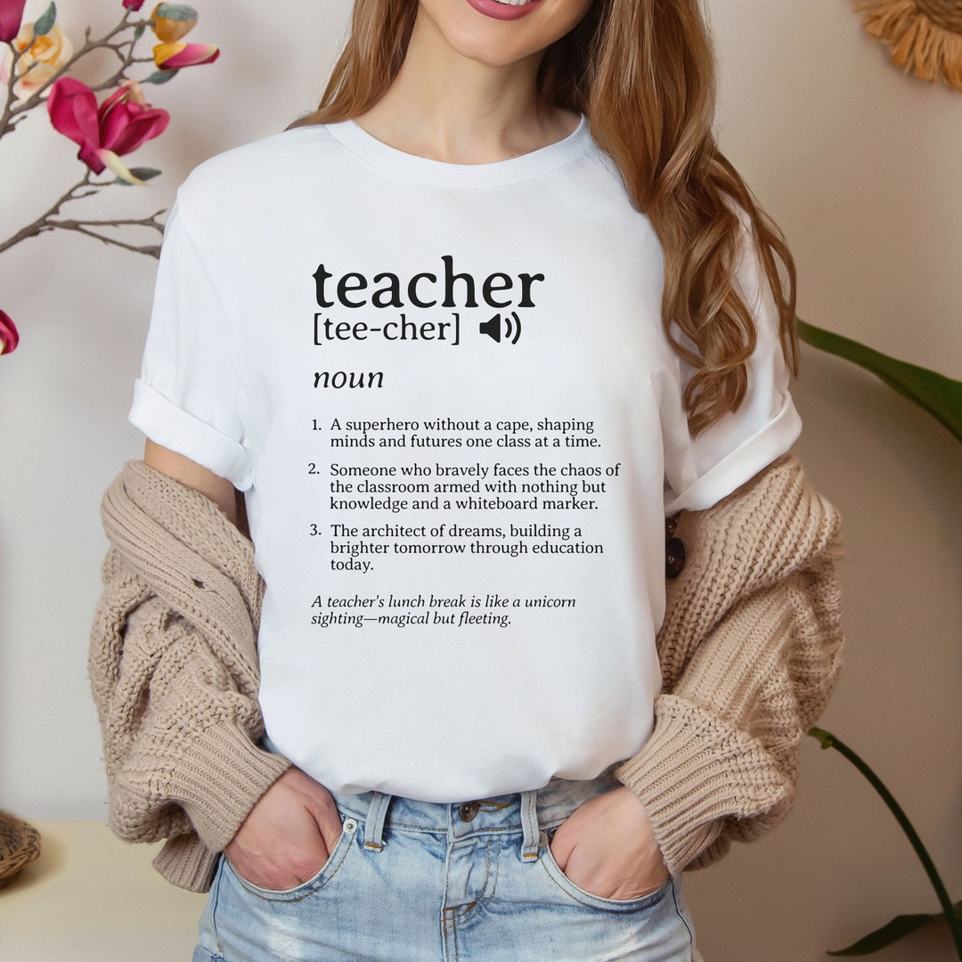 Teacher Definition Shirt Teacher Appreciation Shirt Funny Teacher