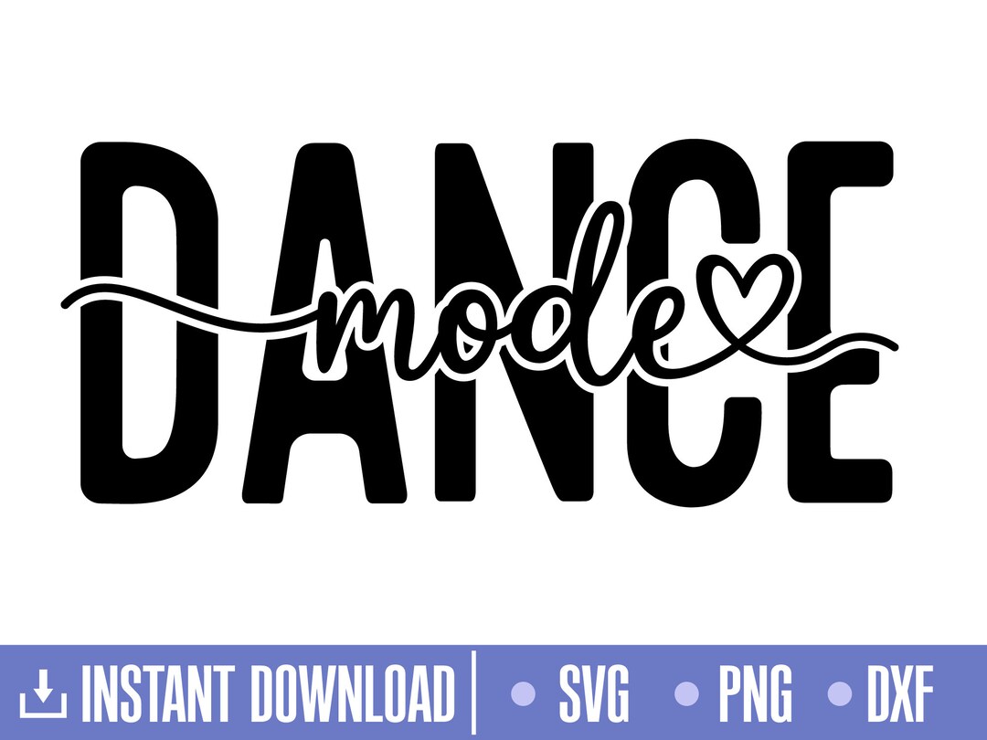 Dance Mode SVG, Dance Svg, Svg, Dxf, Cut Files for Cricut and ...