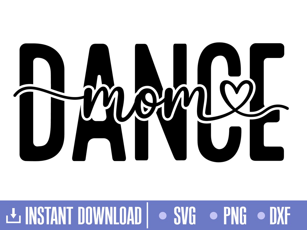 Dance Mom Svg, Dance Svg, Dxf, Cut Files for Cricut and Silhouette ...