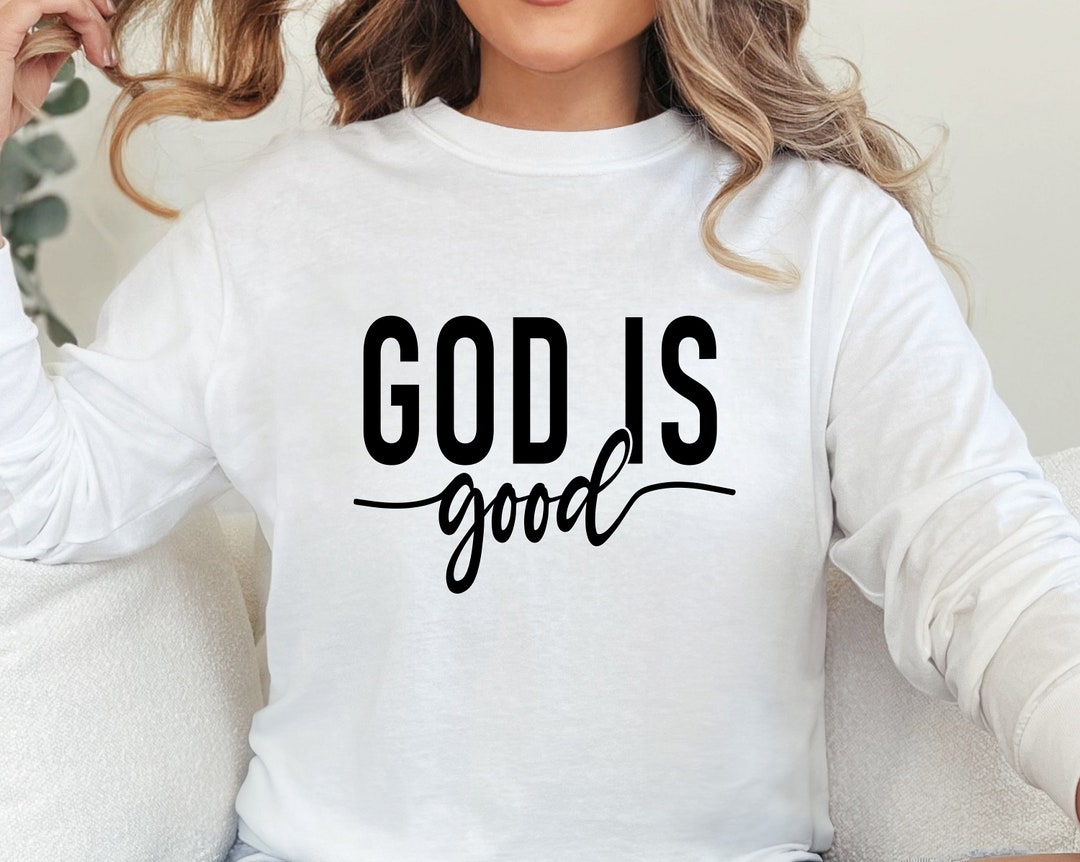 God is Good Svg Png, God is Good T-shirt, Spiritual Gifts, Faith Svg ...