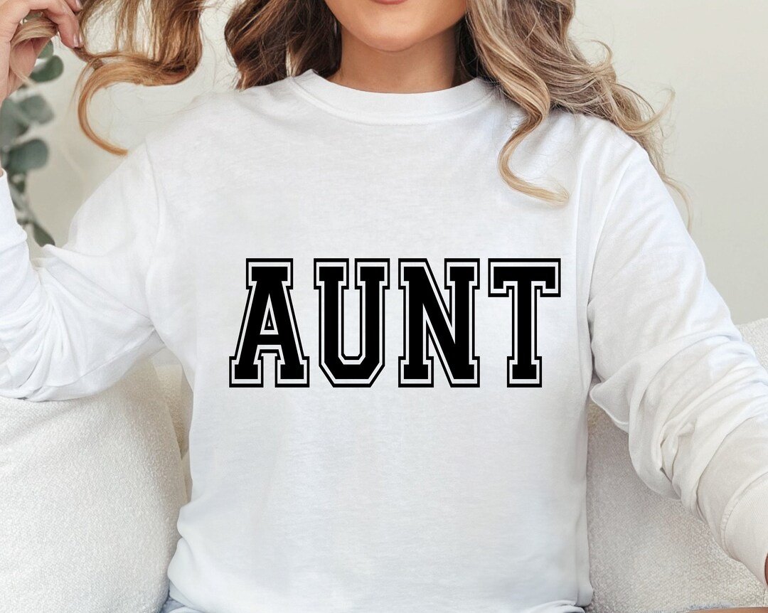 Aunt Svg Png, Aunt Varsity Svg Png, Aunt T-shirt, Aunt Gifts, Aunt Sweatshirt, Aunt Cut File ...
