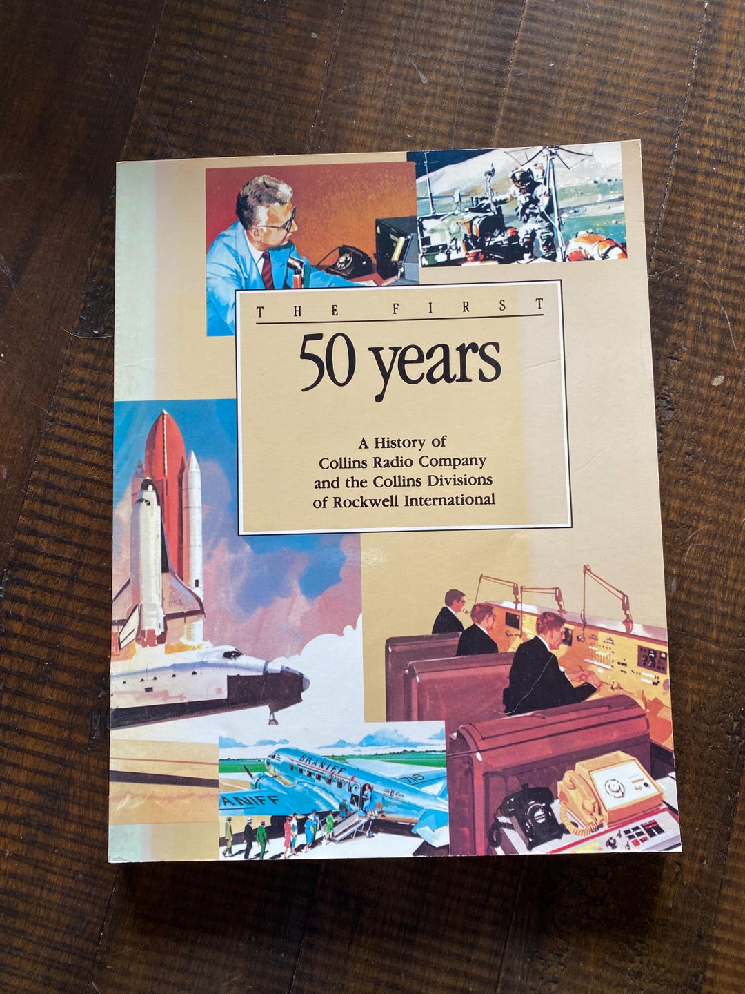The First 50 Years: A History of Collins Radio Company and the Collins ...