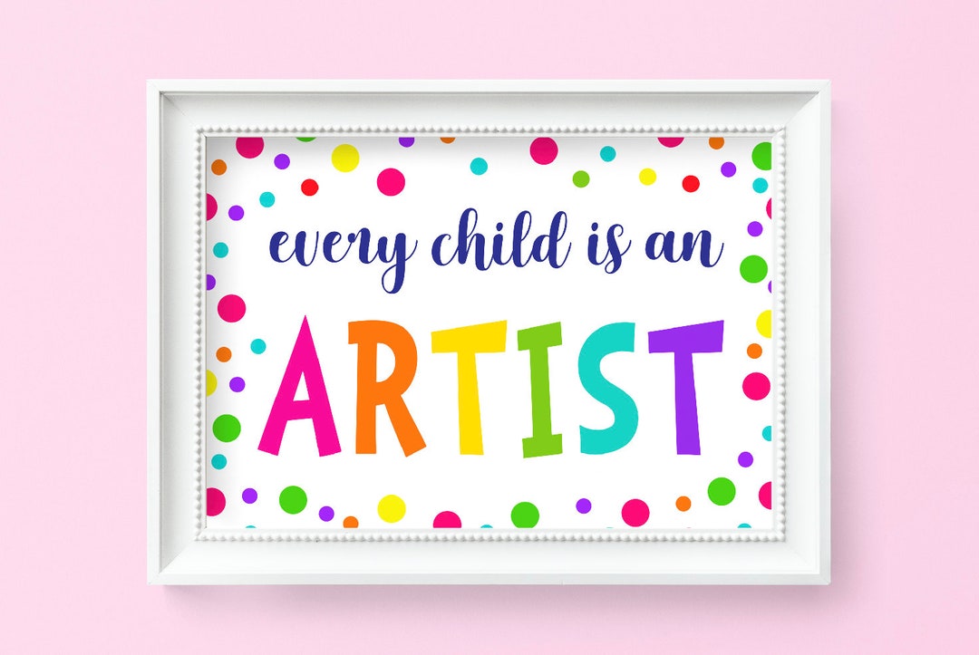 Every Child is an Artist Classroom Poster Daycare PNG File Digital ...
