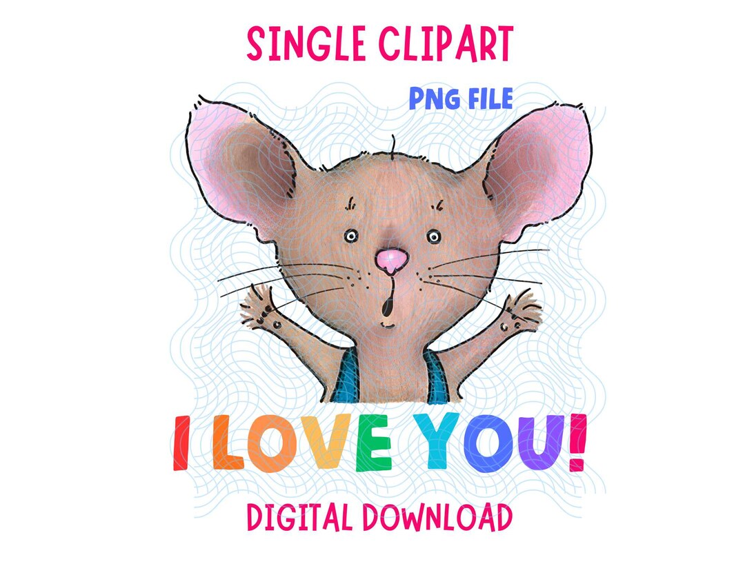 If You Give a Mouse a Cookie - I LOVE YOU Clipart PNG Digital Download ...
