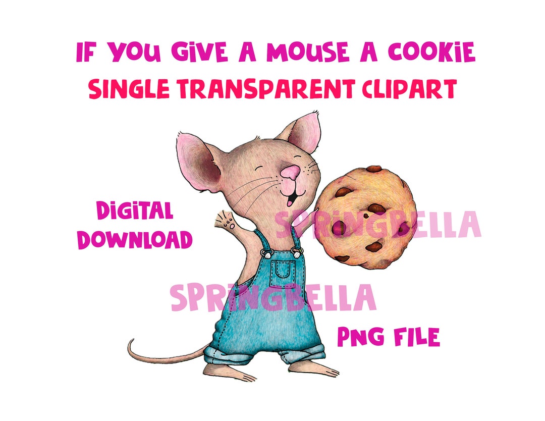 If You Give a Mouse a Cookie Single PNG Transparent Digital Download - Etsy