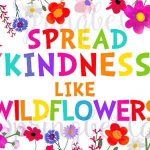 Spread Kindness Like Wildflowers Classroom Poster Daycare Office PNG ...