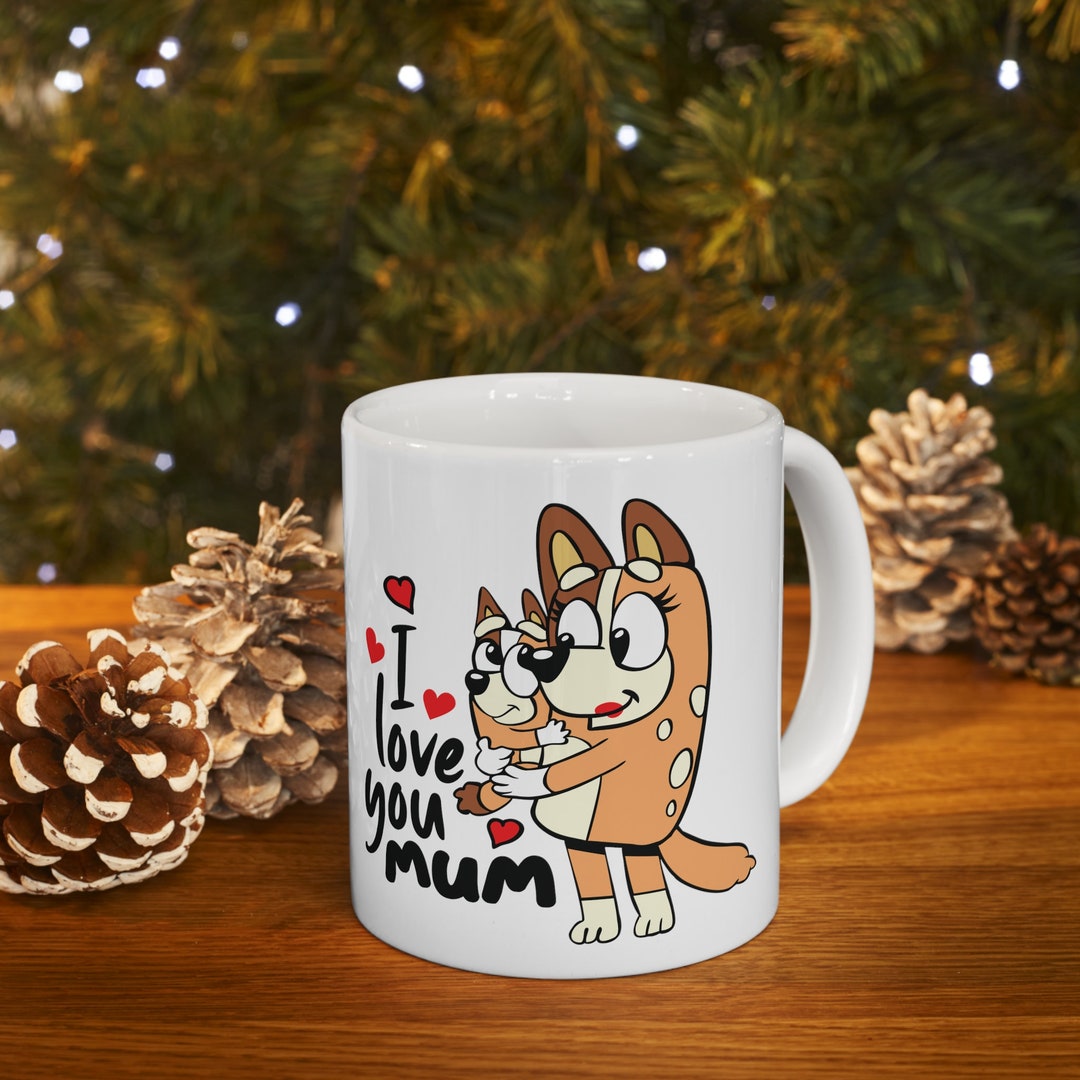 Bluey i Love You Mum Ceramic 110z Mug Featuring Chilli and Bingo - Etsy