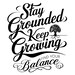 Stay Grounded Svg, Quote Design Svg, Keep Growing Sign, Phrase Tshirt ...