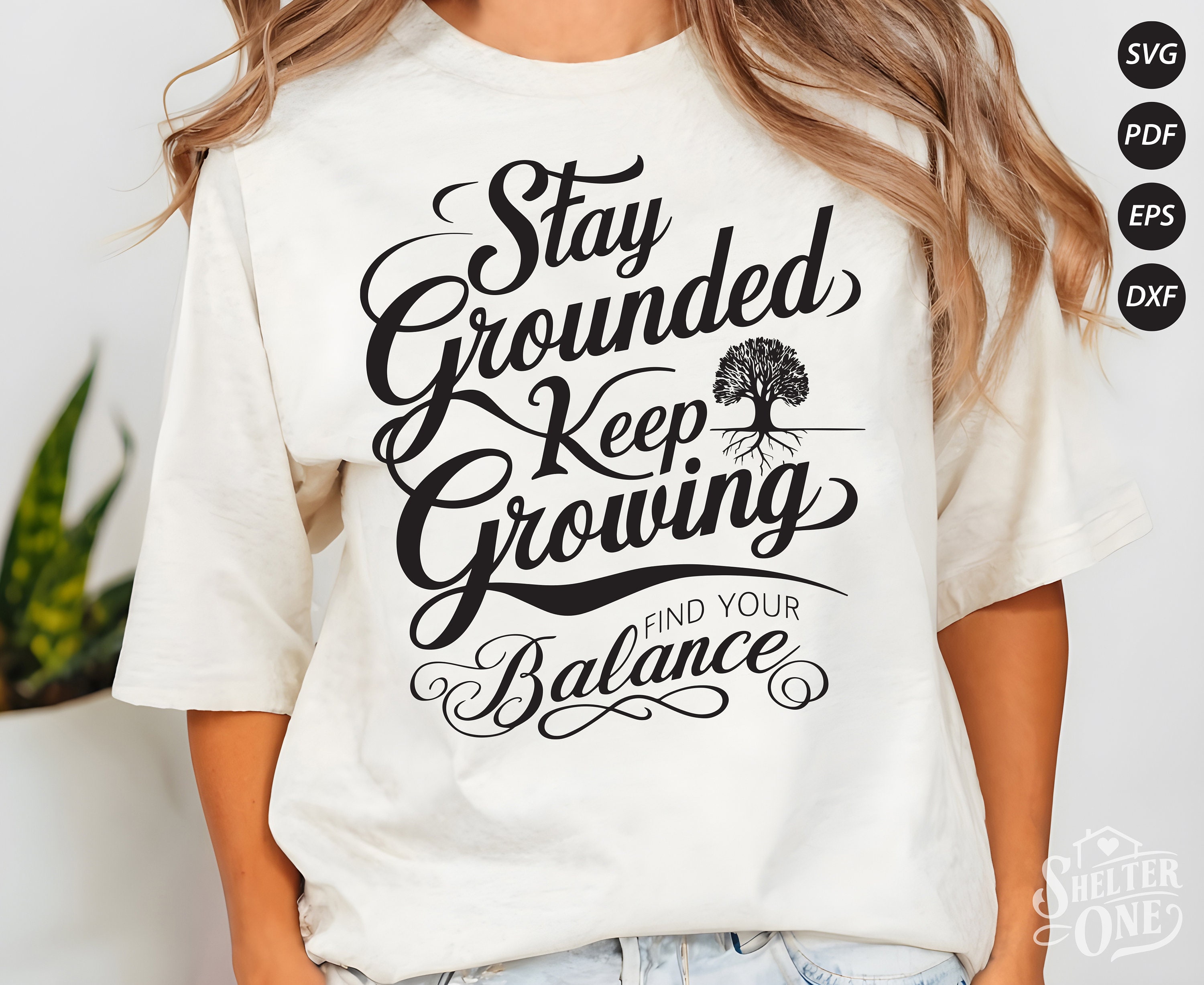Stay Grounded Svg, Quote Design Svg, Keep Growing Sign, Phrase Tshirt ...