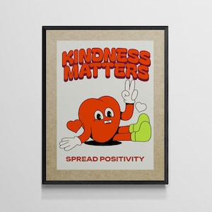 Kindness Matters Heart Character Positivity Poster Spread Positivity ...