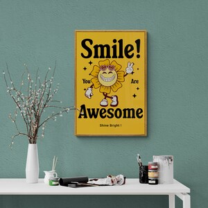 Smile, You Are Awesome Positive Sunflower Poster Shine Bright With ...