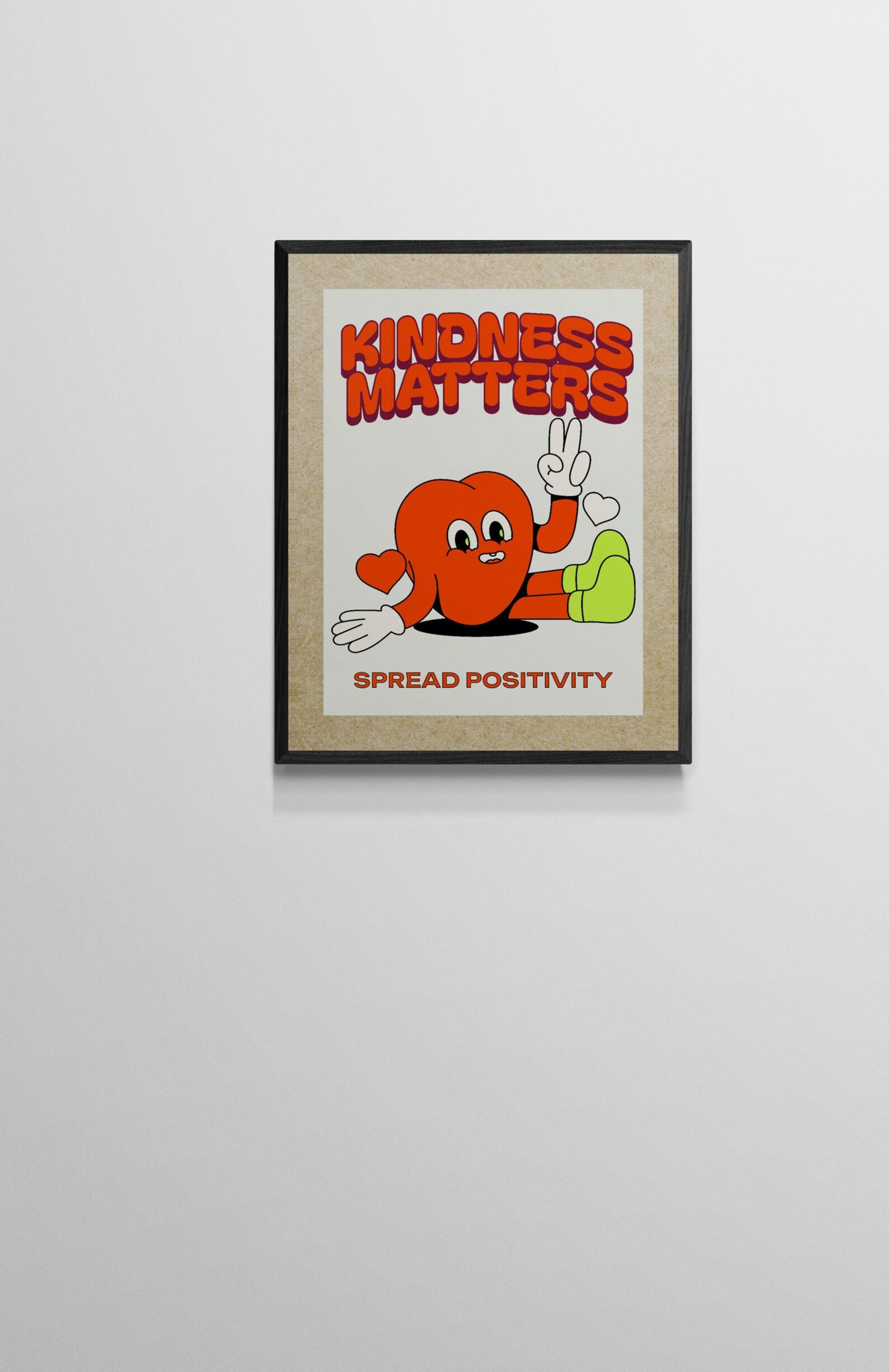 Kindness Matters Heart Character Positivity Poster Spread Positivity ...
