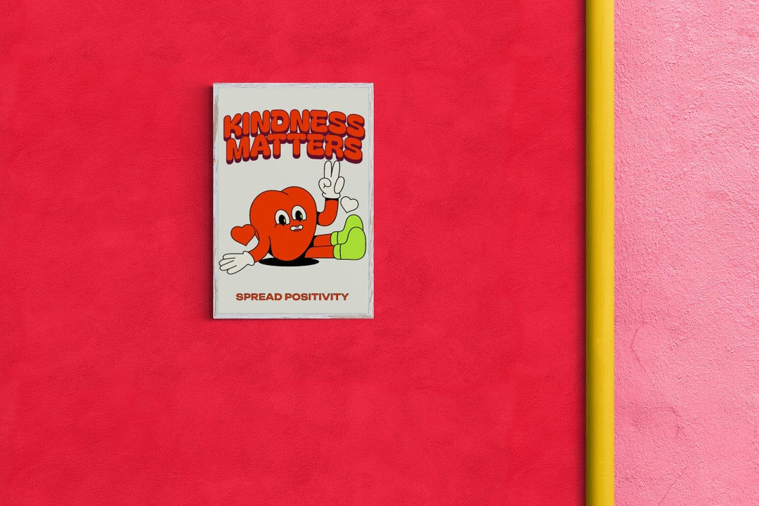 Kindness Matters Heart Character Positivity Poster Spread Positivity ...