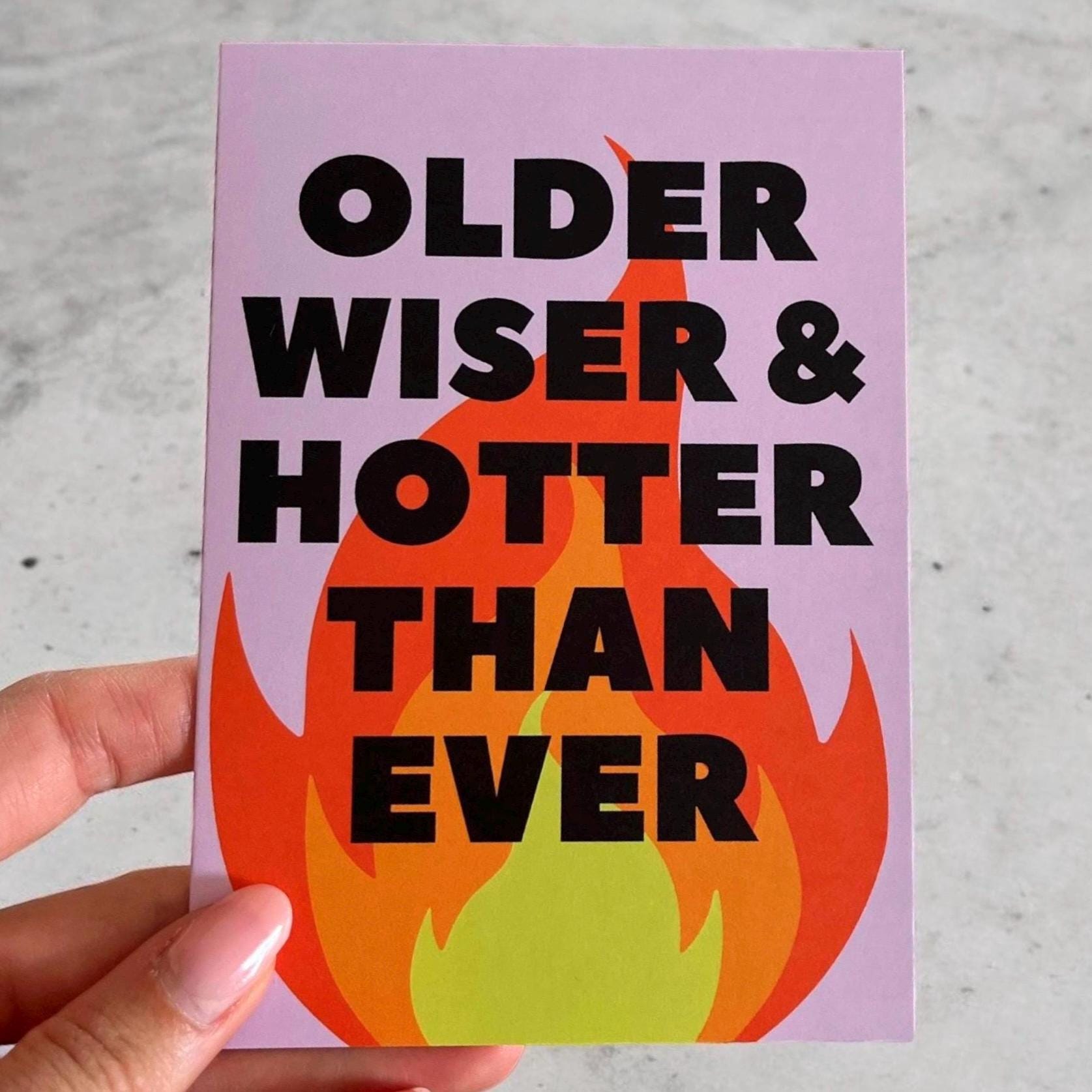 Grußkarte Older, Wiser & Hotter Than Ever Birthday Card Blaze of ...