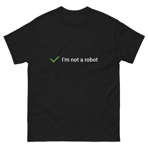 I'm Not a Robot Checkbox Meme T-shirt, Funny T-shirts, Tech Shirts ...